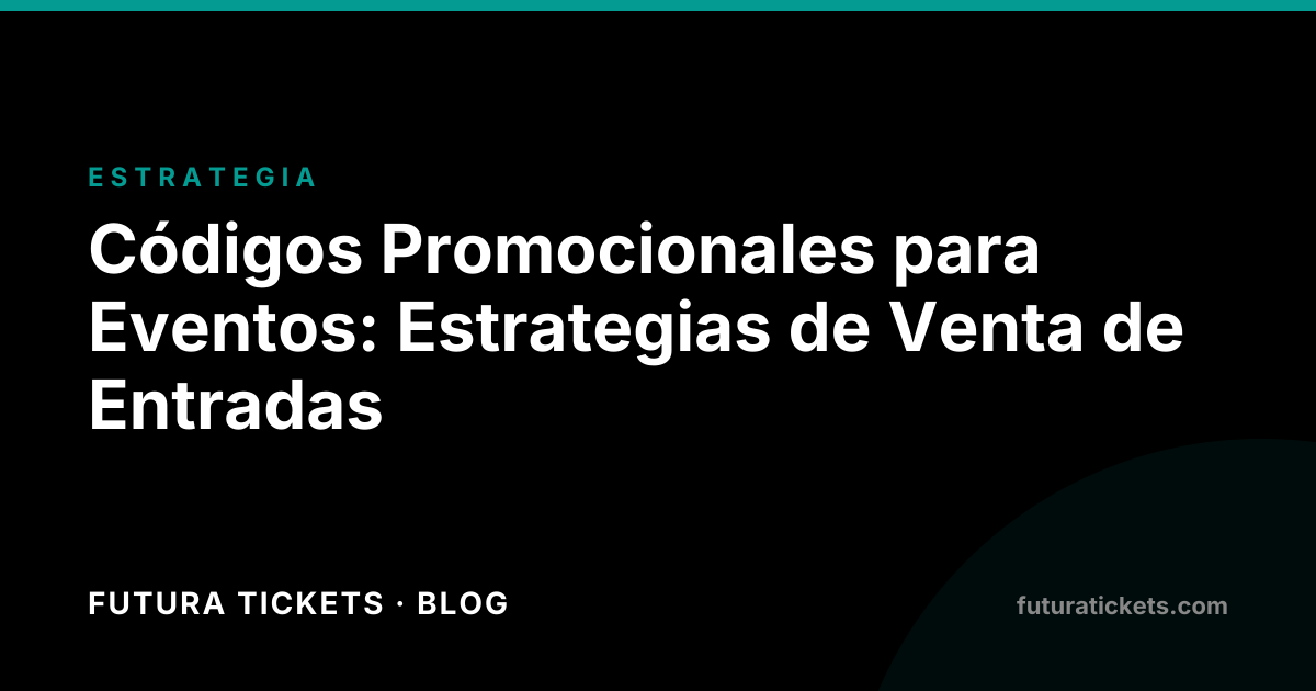 Promo Codes for Events: Ticket Sales Strategies